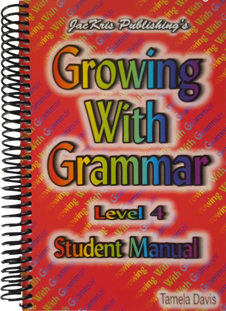 Growing With Grammar, Level 4, Student Manual – JacKris Publishing