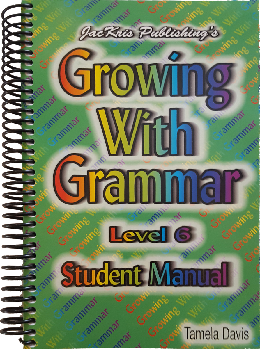 Growing With Grammar, Level 6, Student Manual – JacKris Publishing