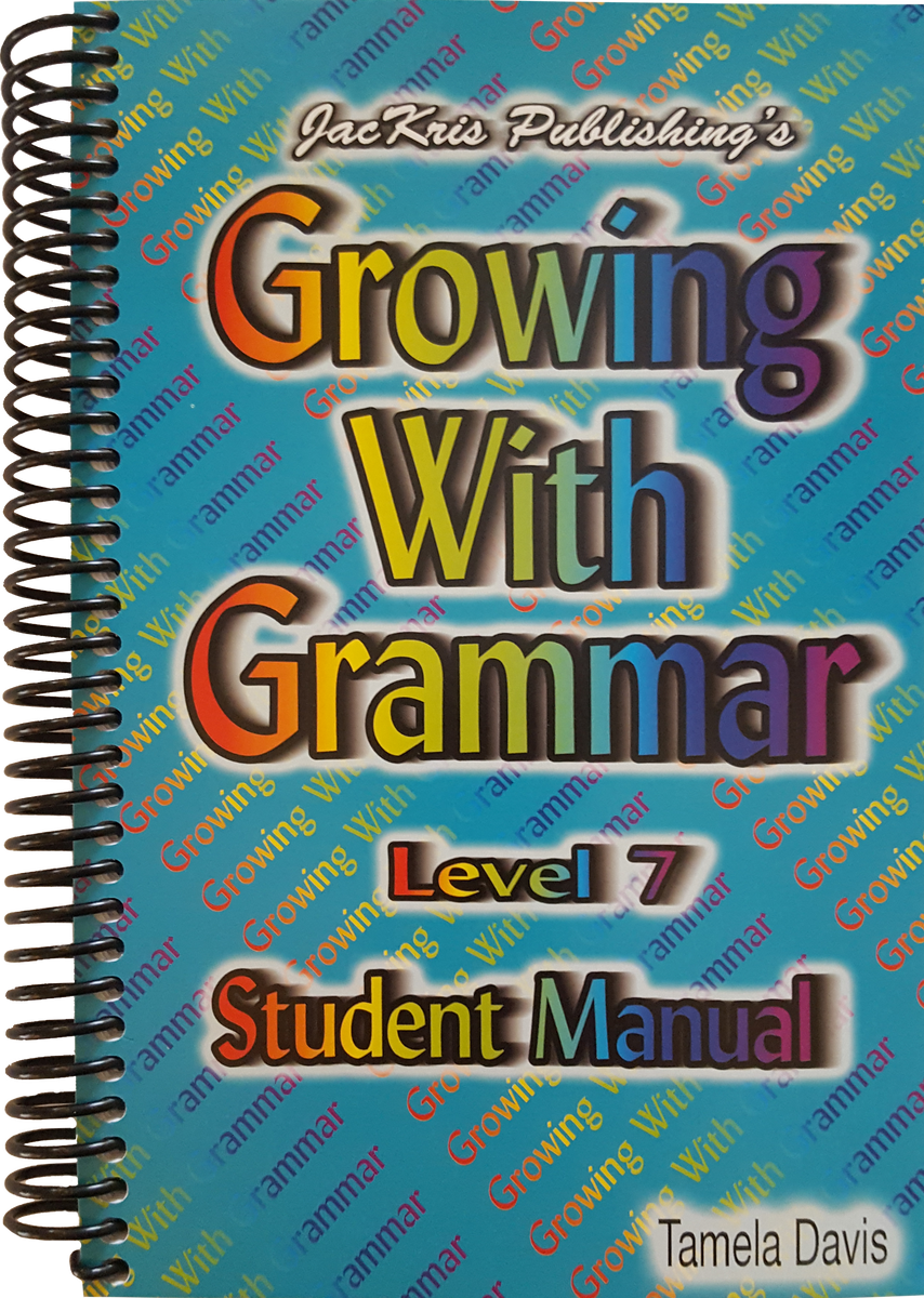 Growing With Grammar, Level 7, Student Manual – JacKris Publishing