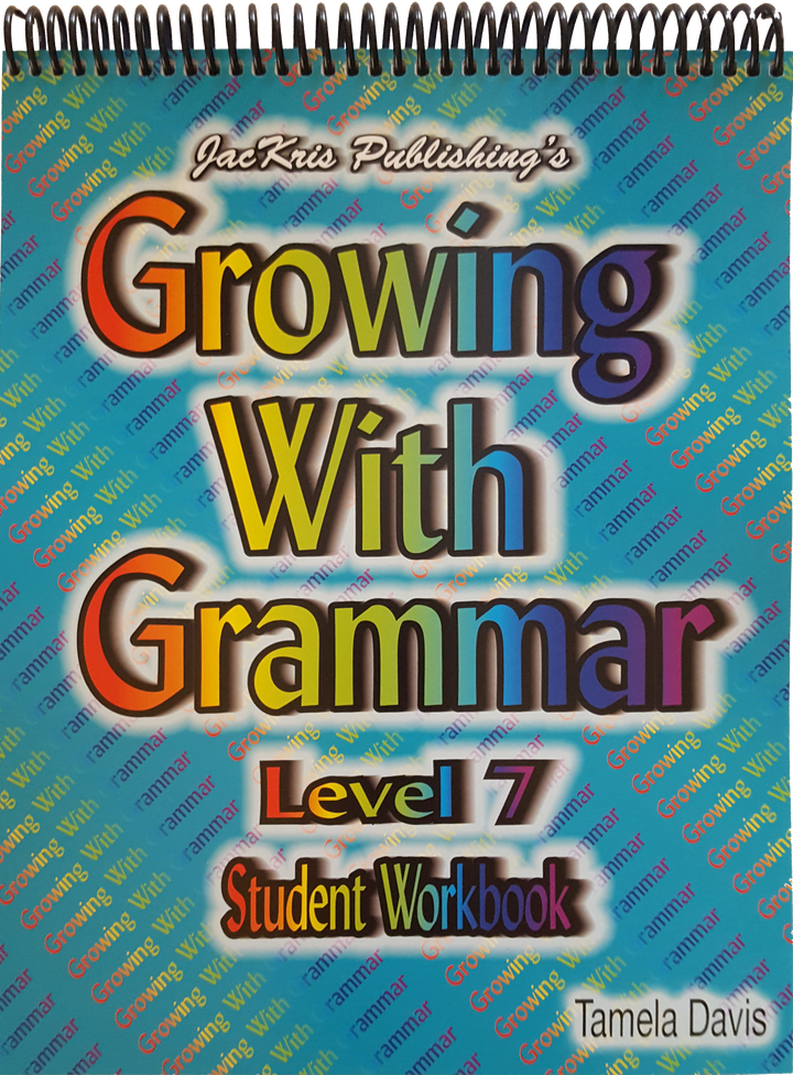 Growing With Grammar, Level 7, Student Workbook – JacKris Publishing
